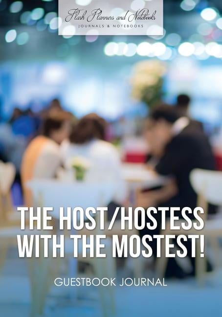 The Host / Hostess with the Mostest! Guestbook Journal (Paperback ...