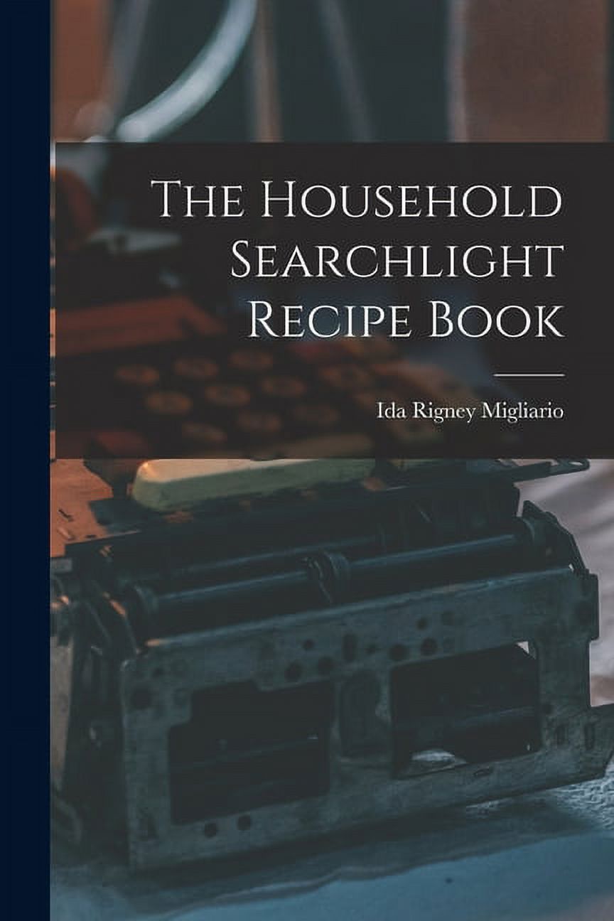 The Household Searchlight Recipe Book, (Paperback) - Walmart.com