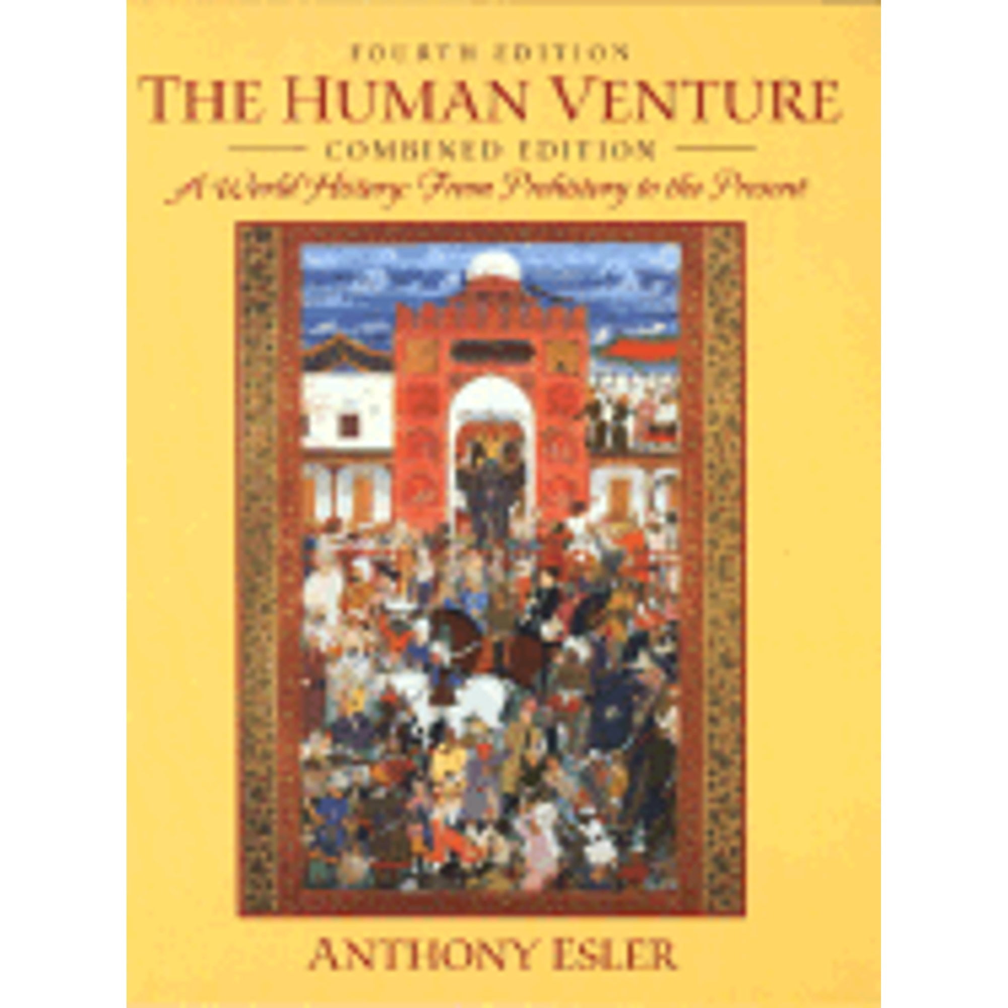 The Human Venture: A World History: From Prehistory To The Present, Combined Edition (4Th ...