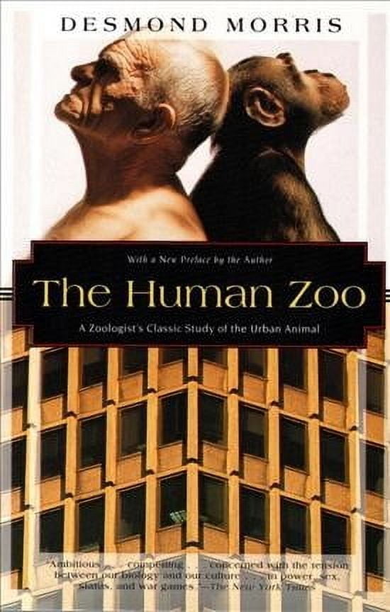 The Human Zoo : A Zoologist's Classic Study of the Urban Animal ...