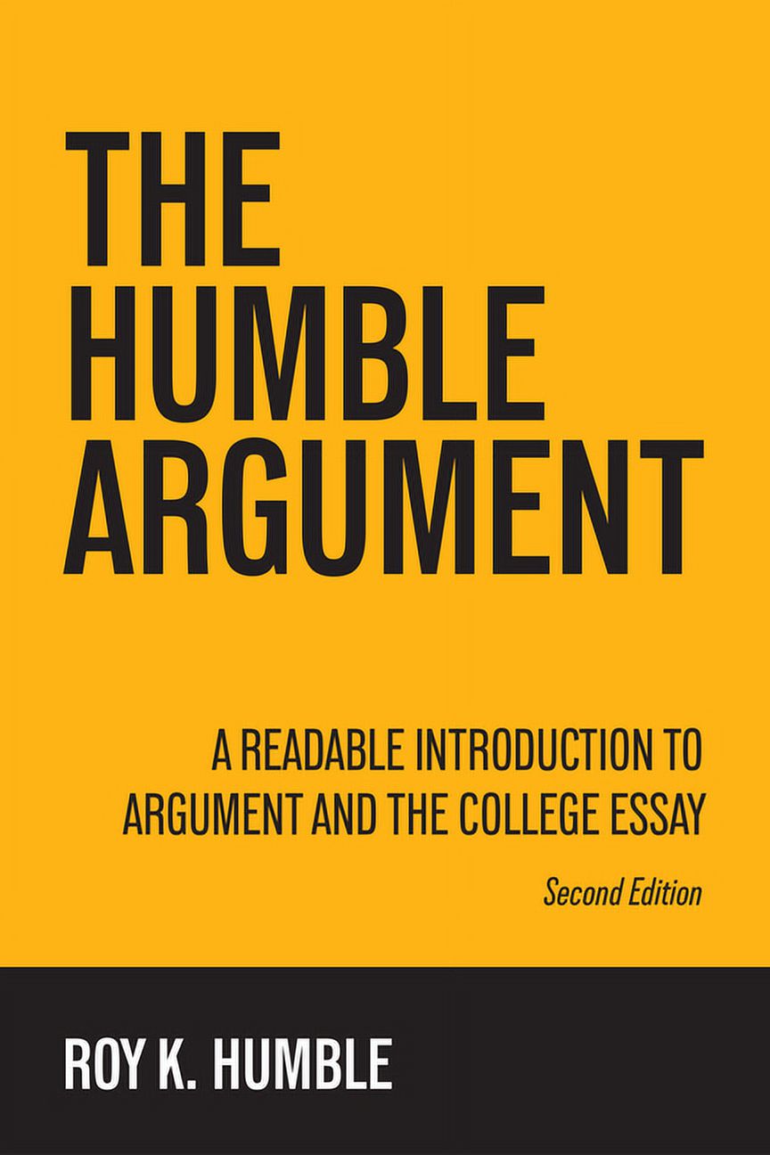 The Humble Argument: A Readable Introduction to Argument and the ...
