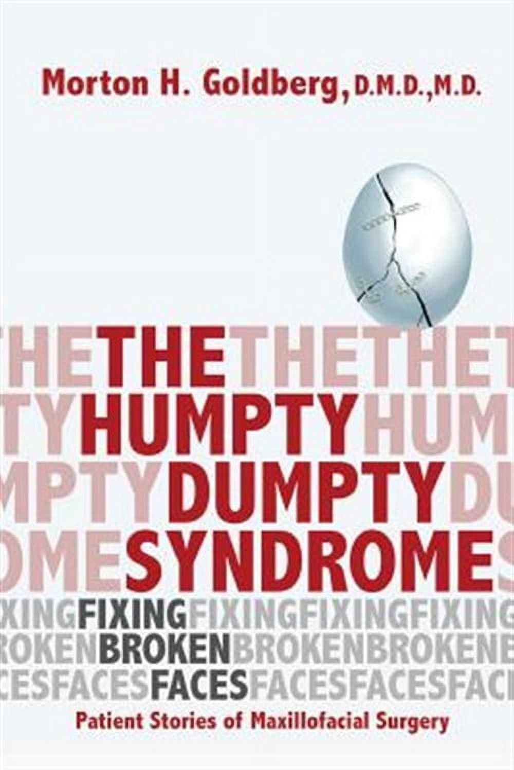 The Humpty Dumpty Syndrome: Fixing Broken Faces: Patient Stories of ...