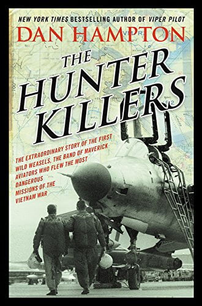 Pre-Owned The Hunter Killers: The Extraordinary Story of the First Wild Weasels, the Band of ...