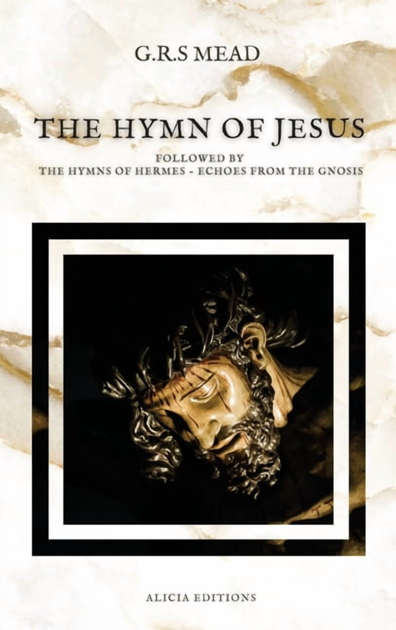 The Hymn of Jesus: Followed by The Hymns of Hermes - Echoes From The ...