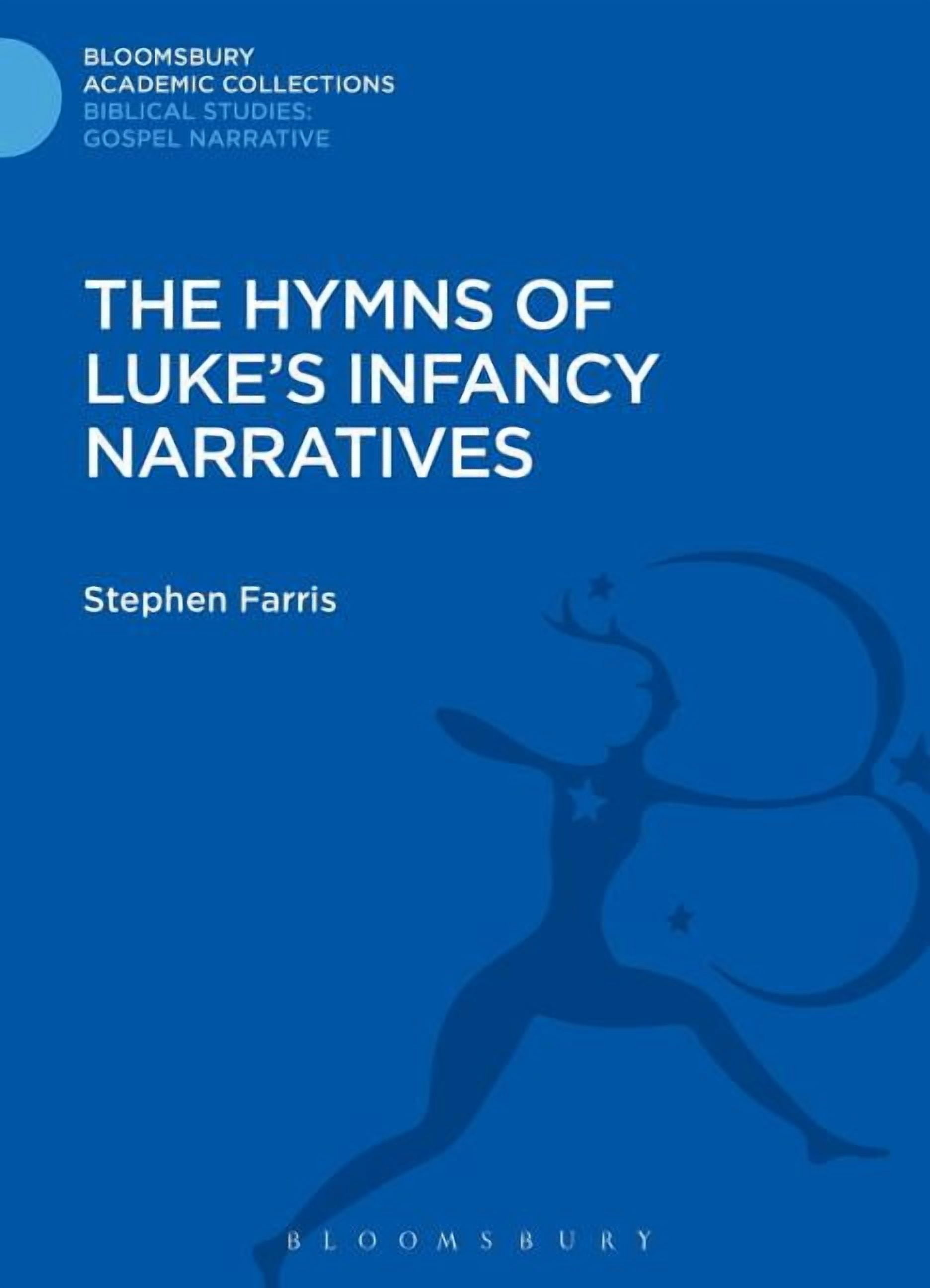 The Hymns of Luke's Infancy Narratives: Their Origin, Meaning and ...