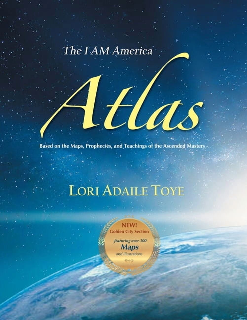 The I AM America Atlas for 2021 and Beyond: Based on the Maps ...