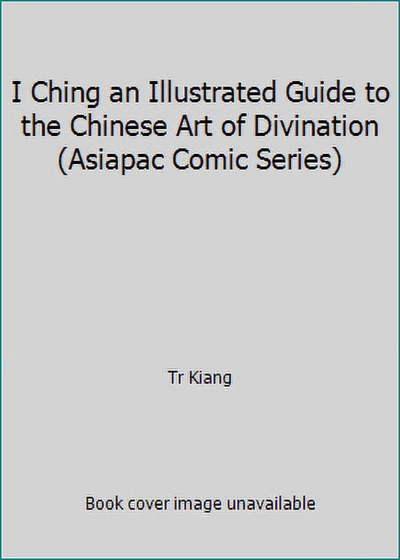 Pre-Owned The I Ching: An Illustrated Guide to the Chinese Art of ...