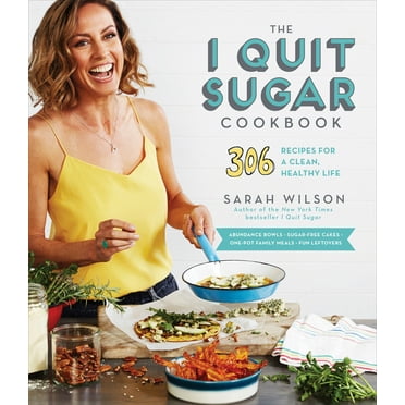 I Quit Sugar : Your Complete 8-Week Detox Program and Cookbook ...