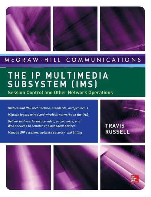 The IP Multimedia Subsystem (Ims): Session Control and Other Network ...