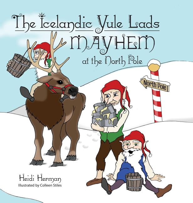 The Icelandic Yule Lads Mayhem at the North Pole, (Hardcover) - Walmart.com