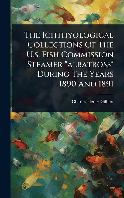 The Ichthyological Collections Of The U.s. Fish Commission Steamer ...