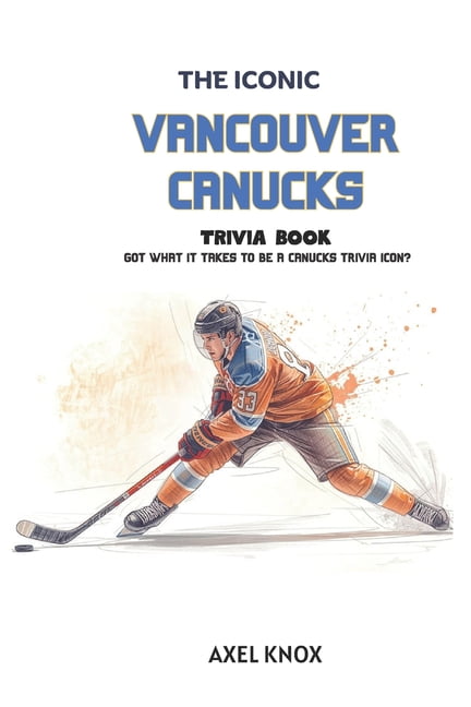 The Iconic Sports Trivia Collection Vancouver Canucks: The Iconic ...