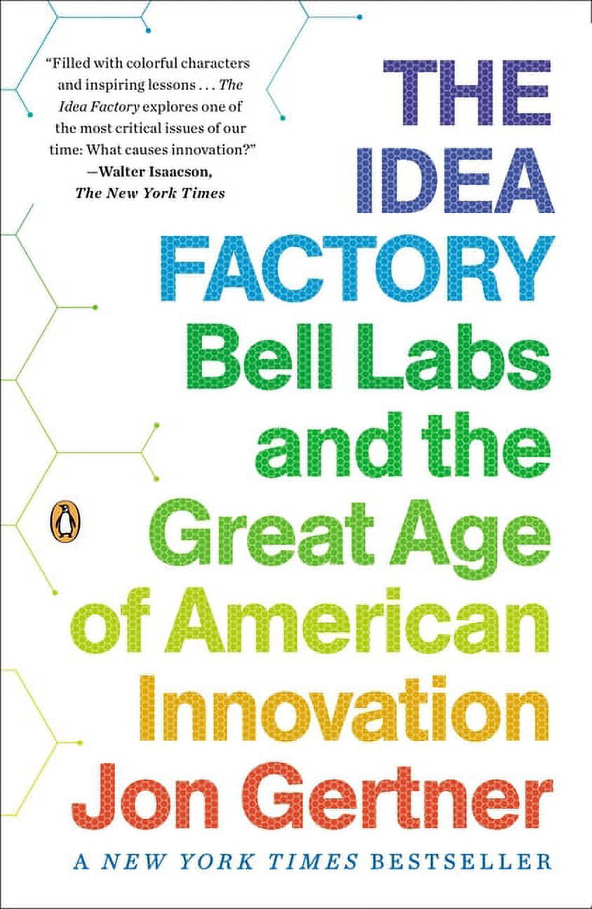 The Idea Factory: Bell Labs and the Great Age of American Innovation ...