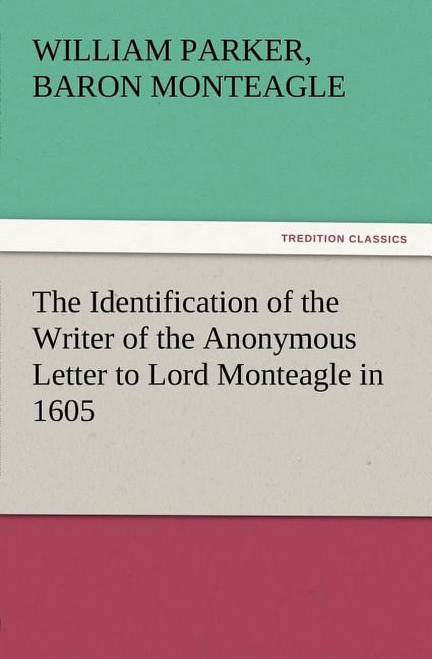 The Identification of the Writer of the Anonymous Letter to Lord ...