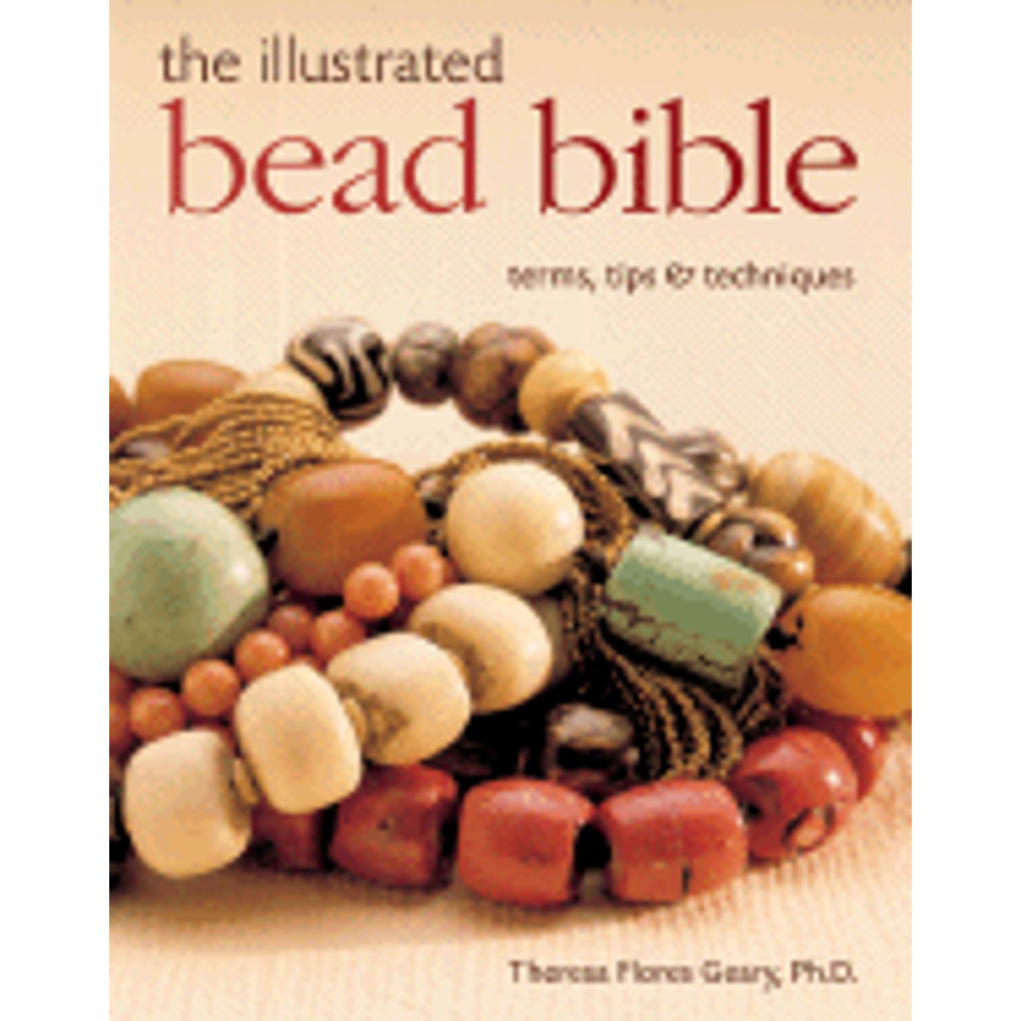 Pre-Owned The Illustrated Bead Bible: Terms, Tips & Techniques ...