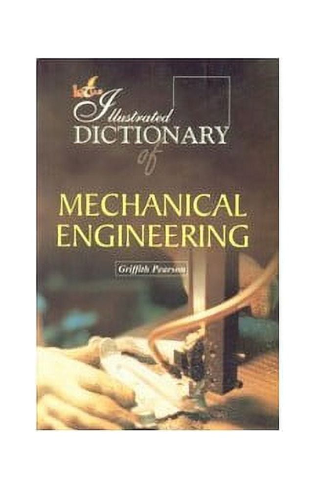 Pre-Owned The Illustrated Dictionary of Mechanical Engineering ...