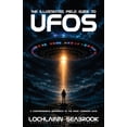 The Illustrated Field Guide to UFOs: A Comprehensive Reference to the ...