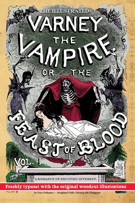 The Illustrated Varney the Vampire; or, The Feast of Blood - In Two ...