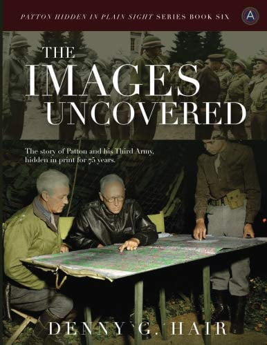 Pre-Owned The Images Uncovered: The Story of Patton and His Army Hidden ...