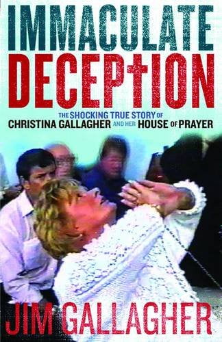 Pre-Owned Immaculate Deception: The Shocking True Story of Christina Gallagher and Her House of ...