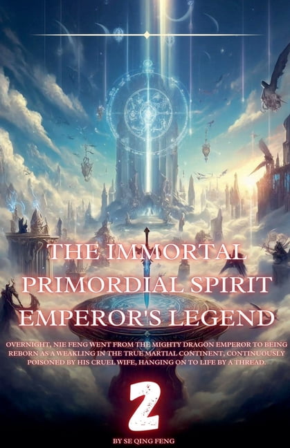 The Immortal Primordial Spirit Emperor's The Immortal Primordial Spirit ...