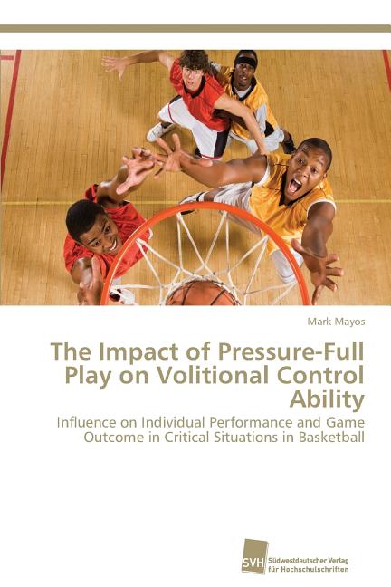 The Impact of Pressure-Full Play on Volitional Control Ability ...