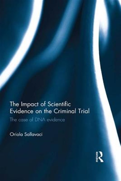 Pre-Owned The Impact of Scientific Evidence on the Criminal Trial: The ...