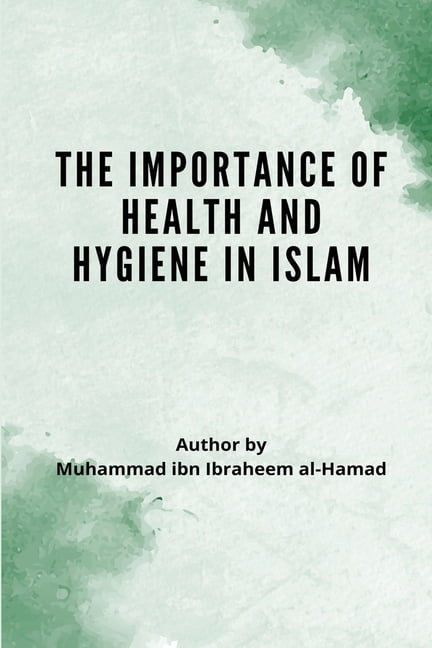 The Importance of Health and Hygiene in Islam - Walmart.com