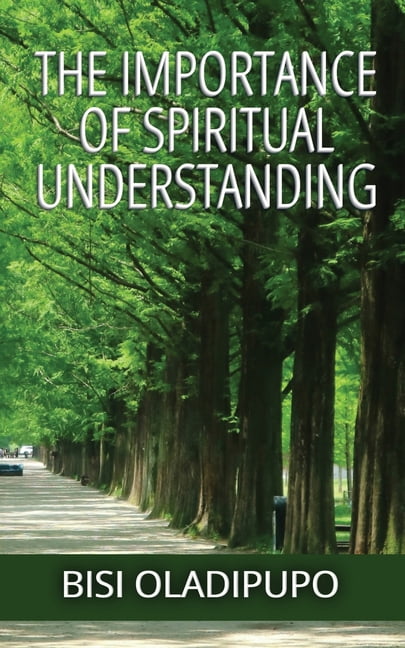 The Importance of Spiritual Understanding, (Paperback) - Walmart.com