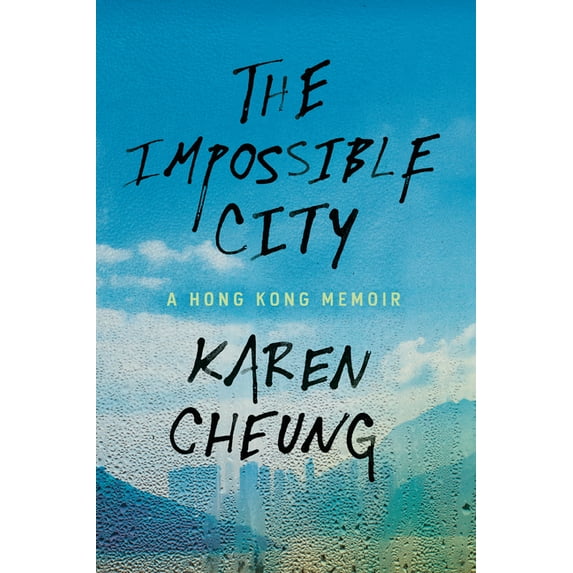 The Impossible City: A Hong Kong Memoir, (Paperback) - Walmart.com