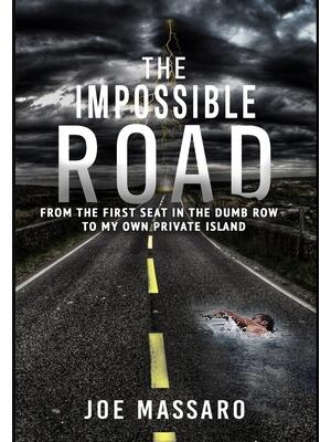 The Impossible Road : From The First Seat In The Dumb Row To My Own ...