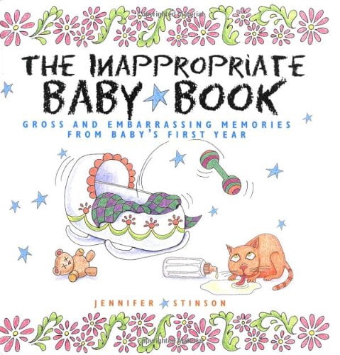 Pre-Owned The Inappropriate Baby Book: Gross and Embarrassing Memories ...