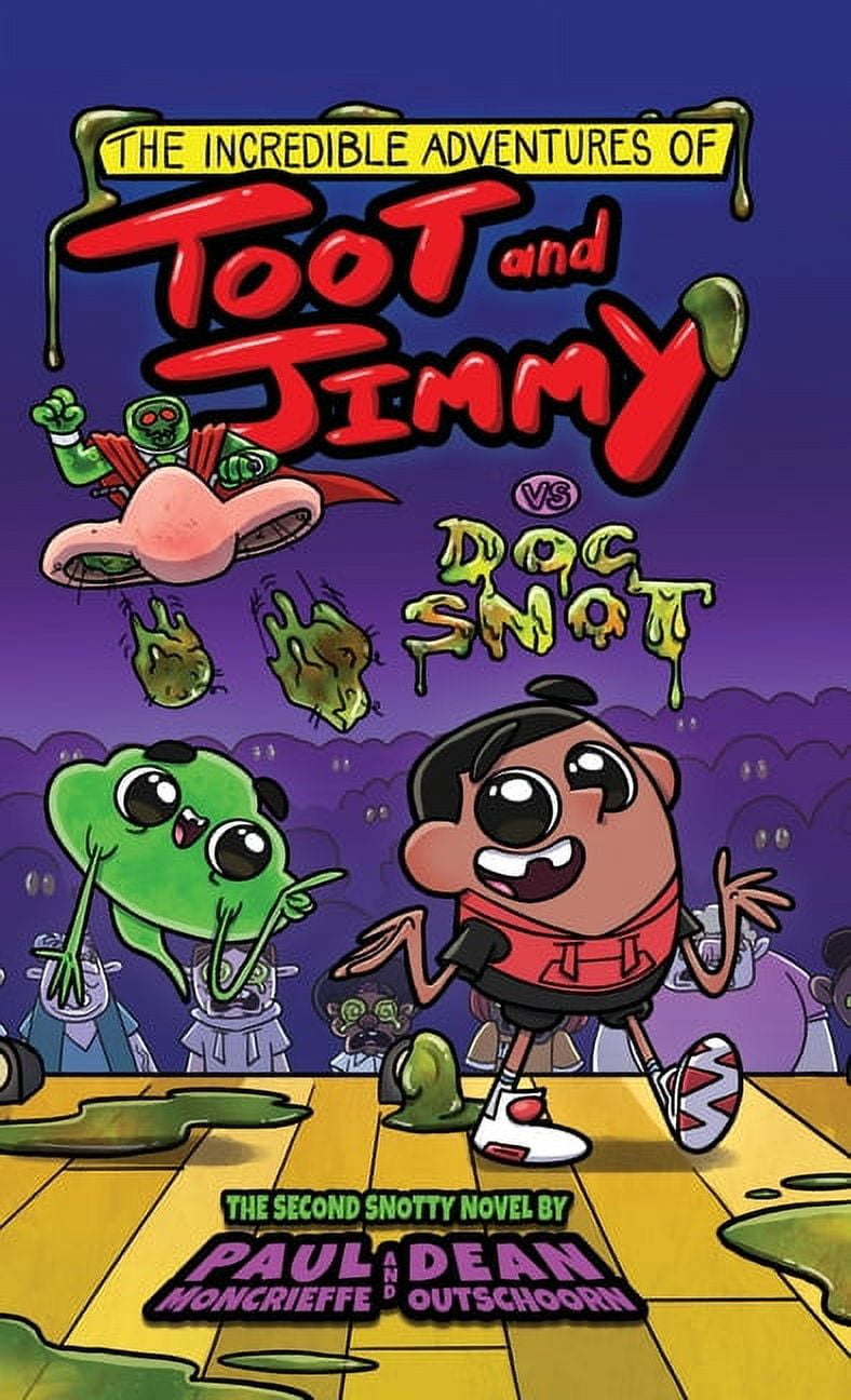 The Incredible Adventures of Toot and Jimmy VS Doc Snot (Toot and Jimmy ...