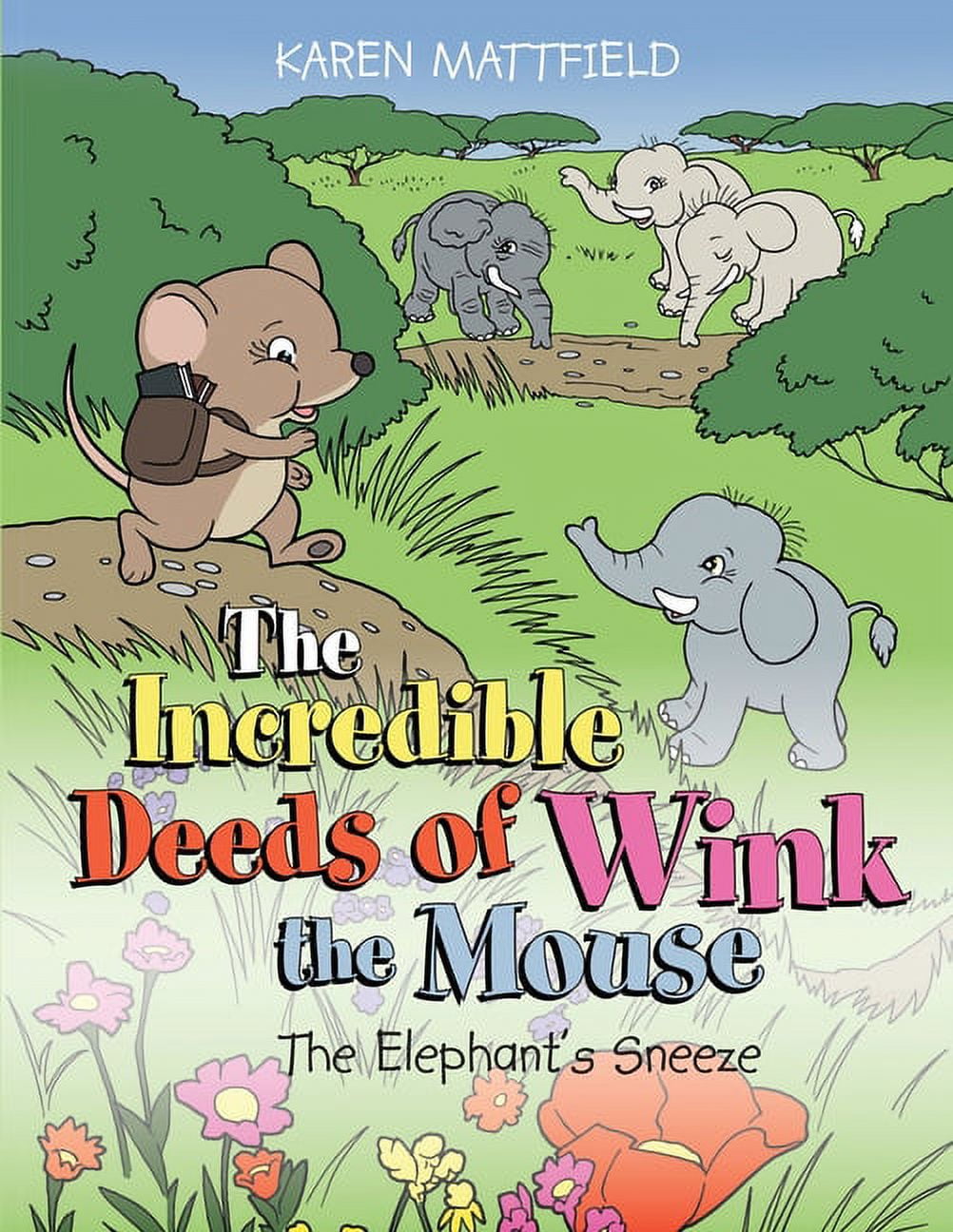 The Incredible Deeds of Wink the Mouse: The Elephant's Sneeze ...