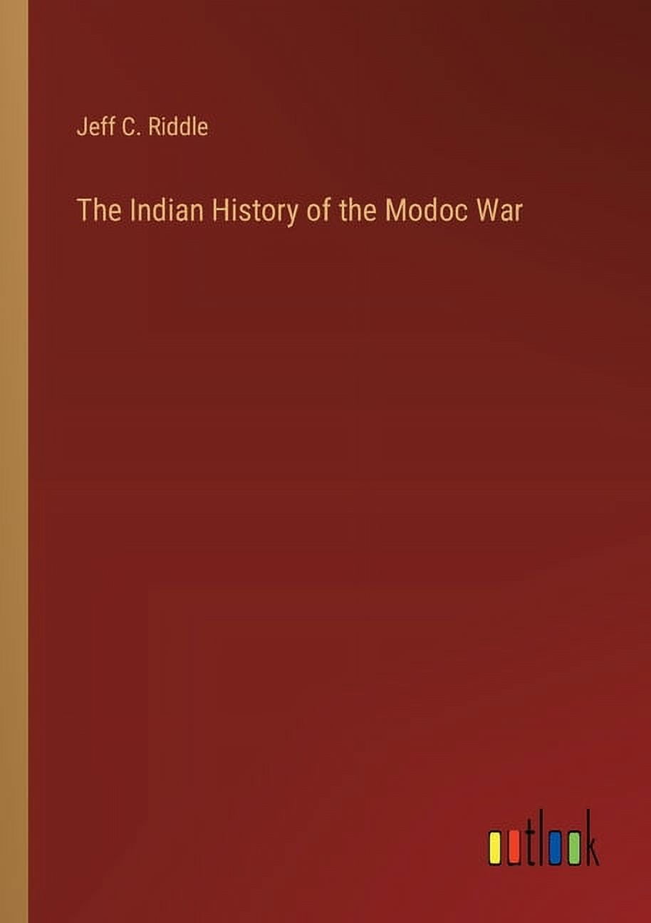 The Indian History of the Modoc War (Paperback) - Walmart Business Supplies