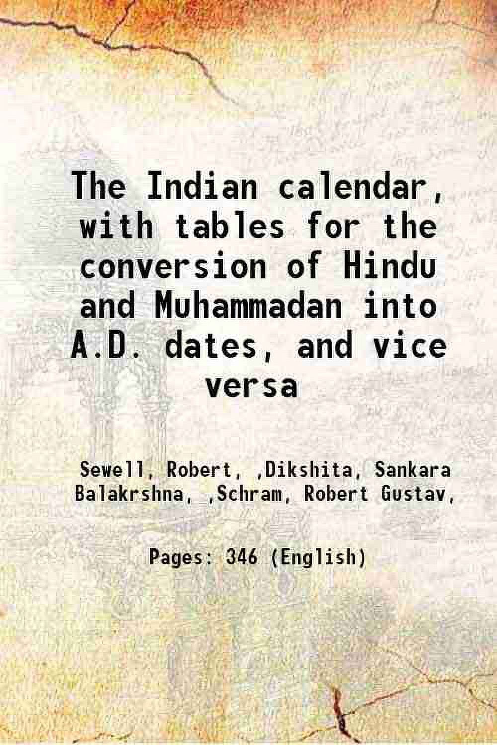 The Indian calendar, with tables for the conversion of Hindu and ...