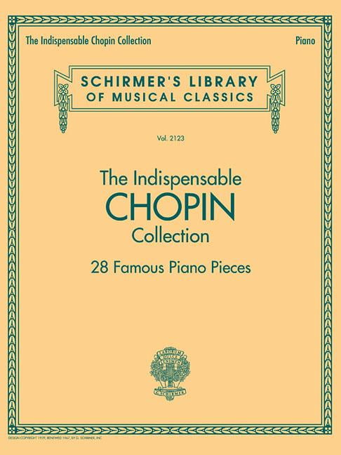 The Indispensable Chopin Collection - 28 Famous Piano Pieces ...