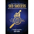 The Indisputable Guide to SEO Success (Expanded 2026 Edition): From ...