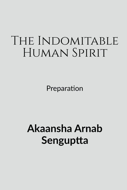 The Indomitable Human Spirit: Preparation, (Paperback) - Walmart.com