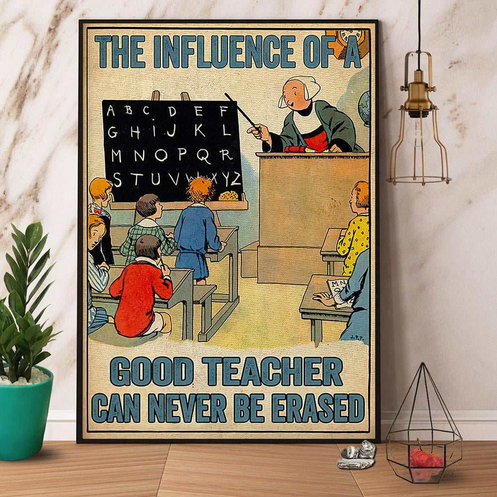 The Influence Of A Good Teacher Can Never Be Erased Paper Poster No ...