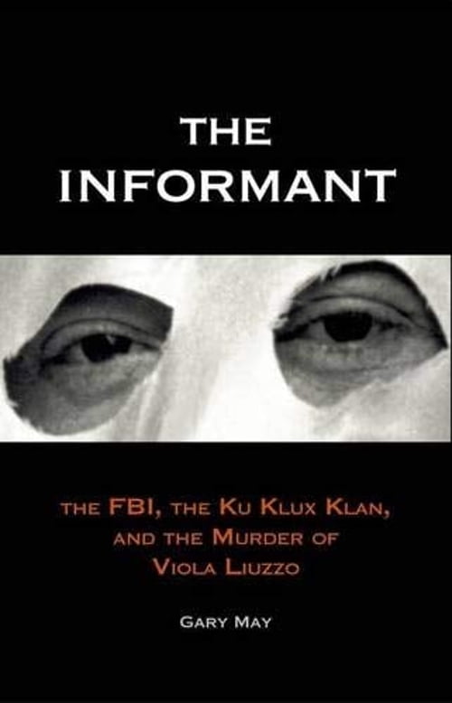 Pre-Owned The Informant: The FBI, the Ku Klux Klan, and the Murder of ...