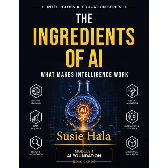 The Ingredients of AI: What Makes Intelligence Work, (Paperback ...