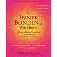 The Inner Bonding Workbook: Six Steps to Healing Yourself and ...