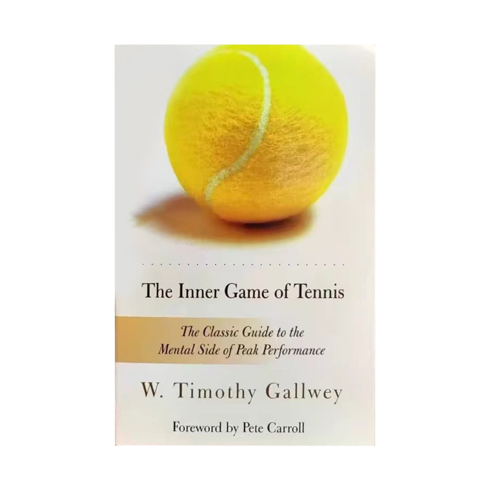 The Inner Game of Tennis: The Classic Guide to The Mental Side of Peak ...
