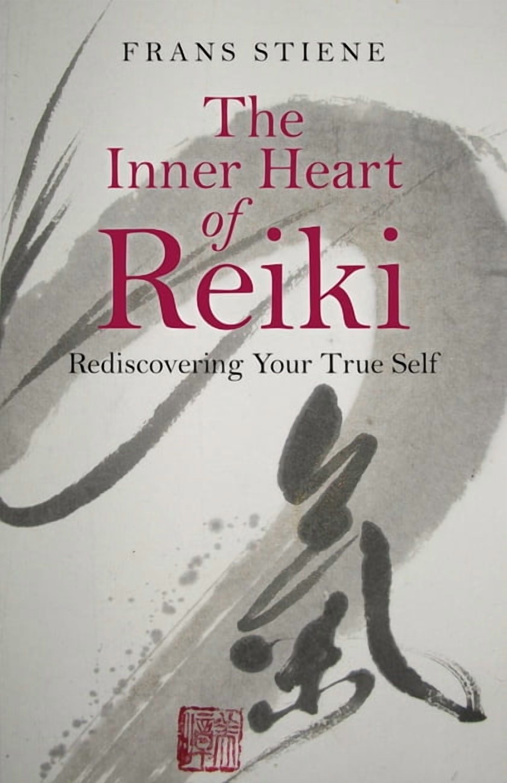 The Inner Heart of Reiki: Rediscovering Your True Self, (Paperback ...