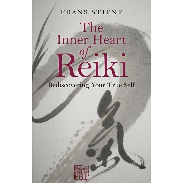 The Inner Heart of Reiki: Rediscovering Your True Self, (Paperback ...