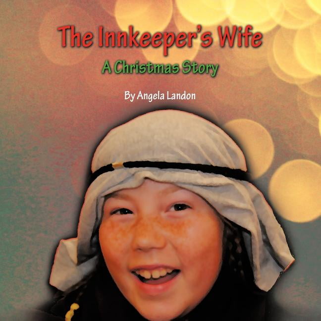 The Innkeeper's Wife: A Christmas Story - Walmart.com
