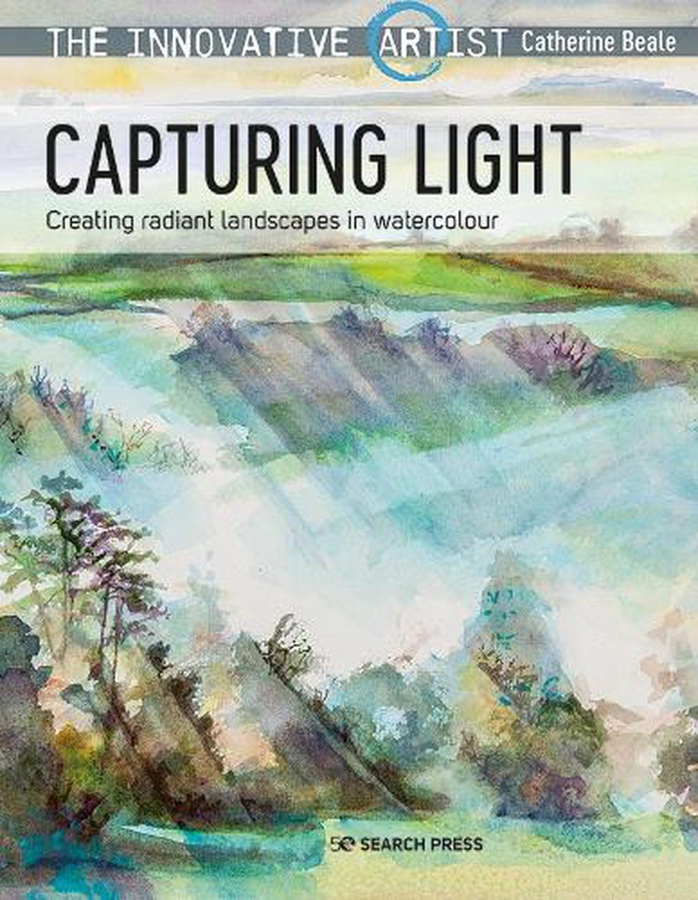 The Innovative Artist: Capturing Light Catherine Beale (Paperback ...