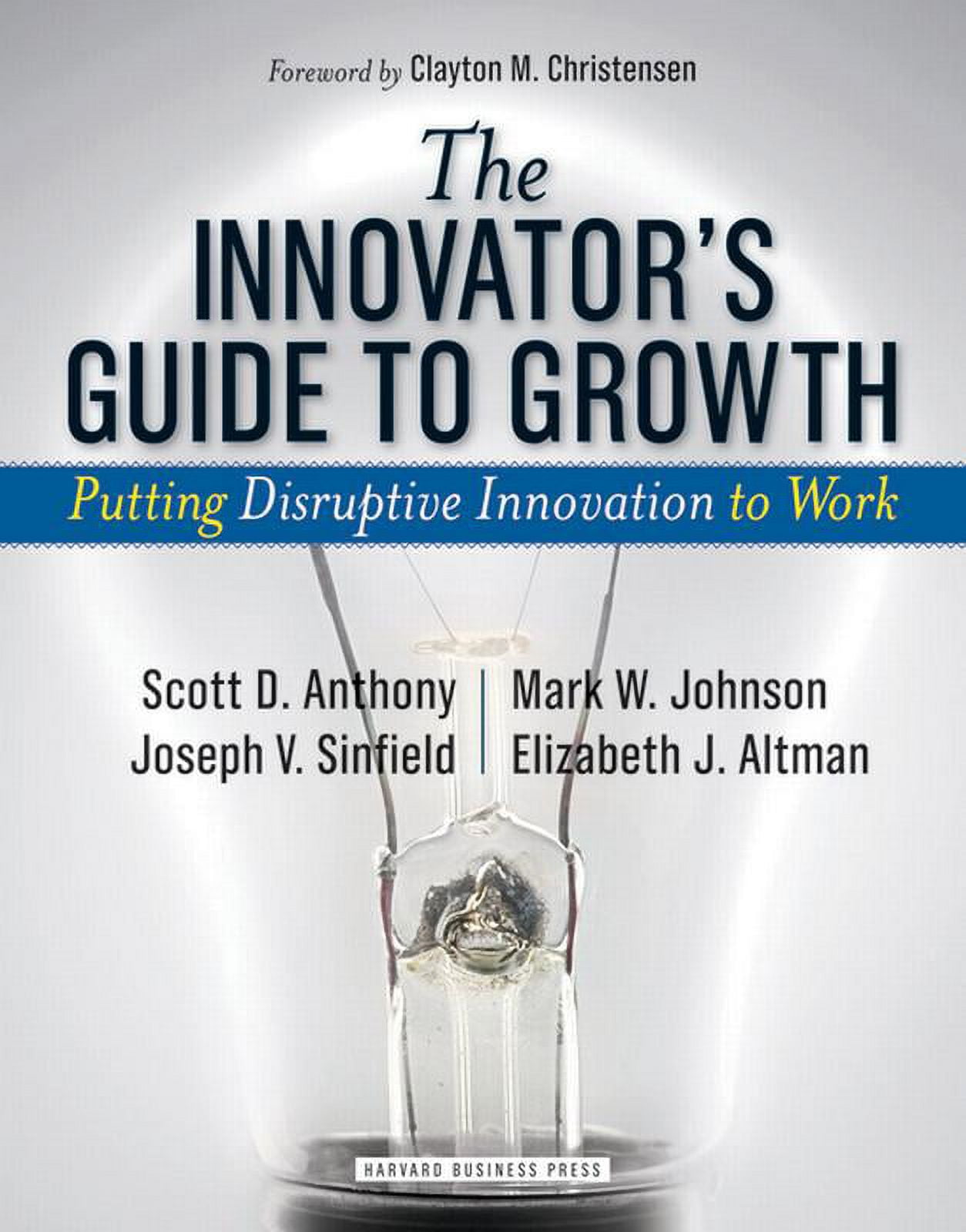 The Innovator's Guide to Growth: Putting Disruptive Innovation to Work ...