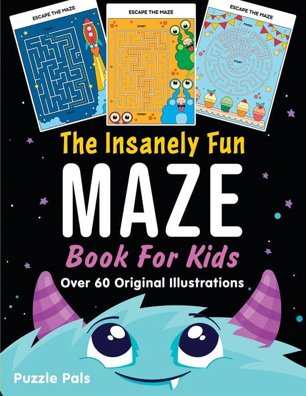 The Insanely Fun Maze Book For Kids: Over 60 Original Illustrations ...